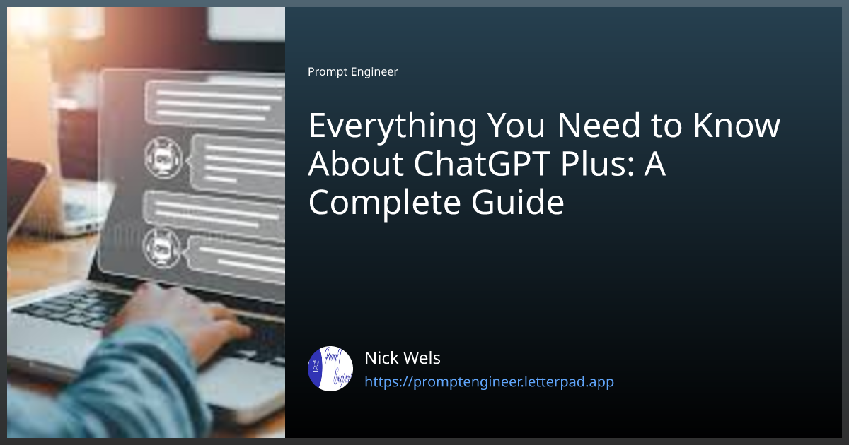 Everything You Need to Know About ChatGPT Plus: A Complete Guide | by ...
