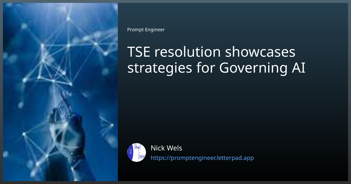 TSE resolution showcases strategies for Governing AI | by Nick Wels